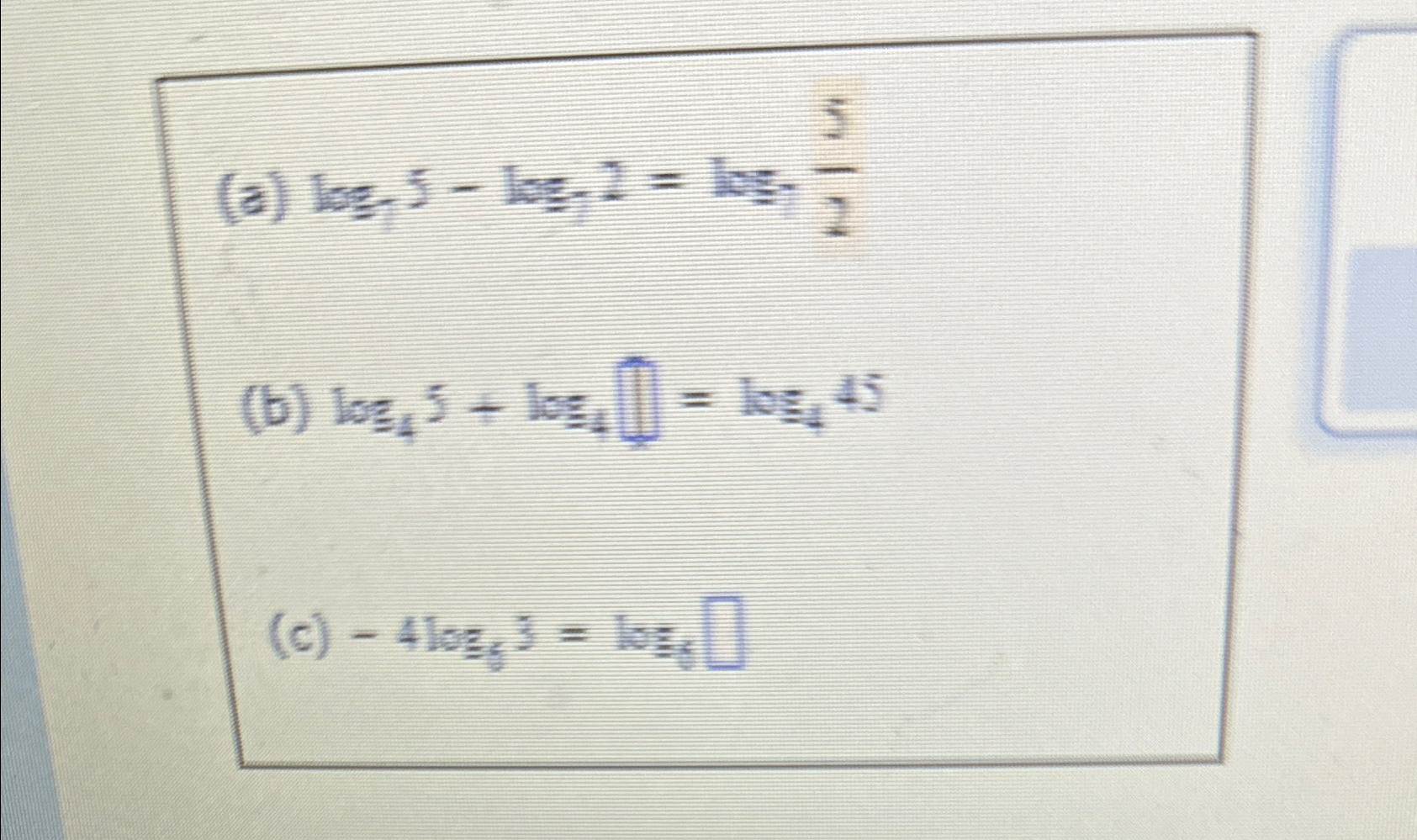 Solved (a) log5-log12=log752(b) log45+log4o∫﻿﻿O?=log445(c) - | Chegg.com