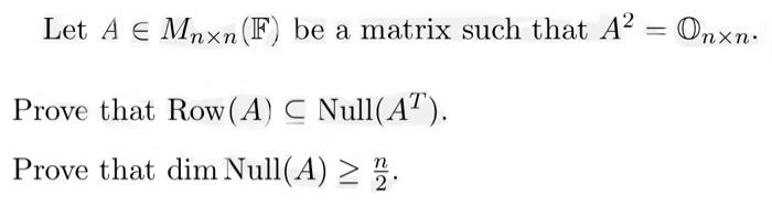 Solved Let A € Mnxn (F) be a matrix such that A2 = Onxn. | Chegg.com