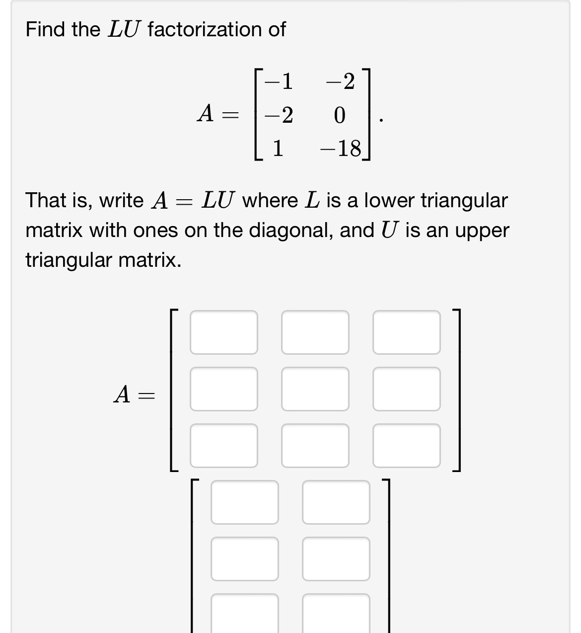 Solved Find the LU ﻿factorization ofA=[-1-2-201-18].That is, | Chegg.com