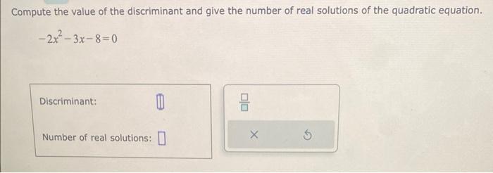 Solved Compute the value of the discriminant and give the | Chegg.com