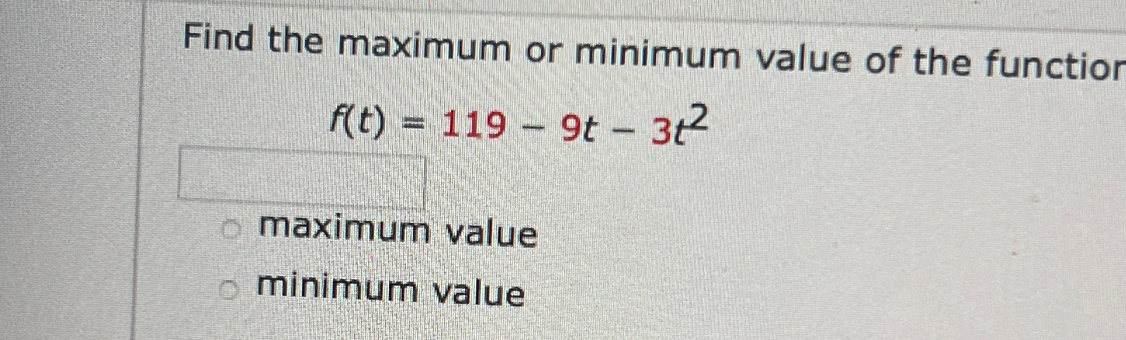 Solved Find the maximum or minimum value of the | Chegg.com