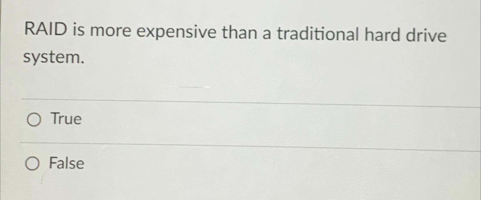 Solved RAID is more expensive than a traditional hard drive | Chegg.com