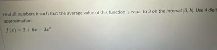 Solved Find all numbers b such that the average value of | Chegg.com