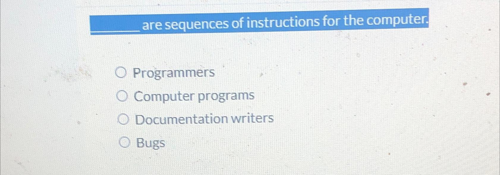 are sequences of instructions for the | Chegg.com