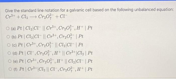 Solved Give the standard line notation for a galvanic cell | Chegg.com