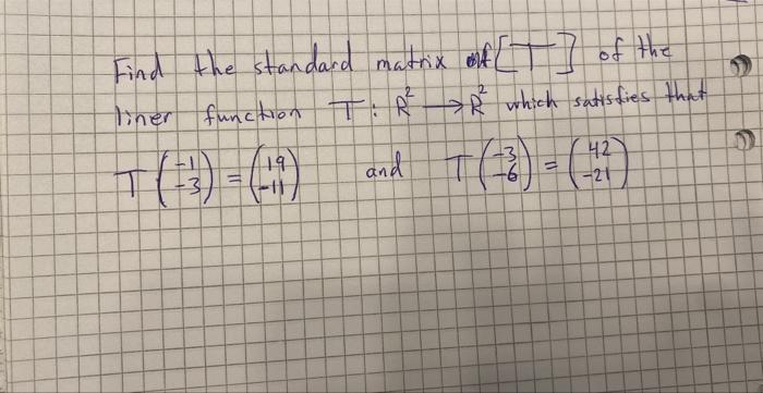 Solved Find the standard matrix [T] of the liner function | Chegg.com