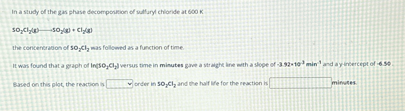 Solved In a study of the gas phase decomposition of sulfuryl | Chegg.com
