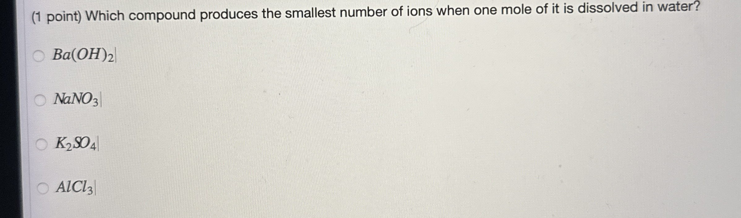 Solved (1 ﻿point) ﻿Which compound produces the smallest | Chegg.com