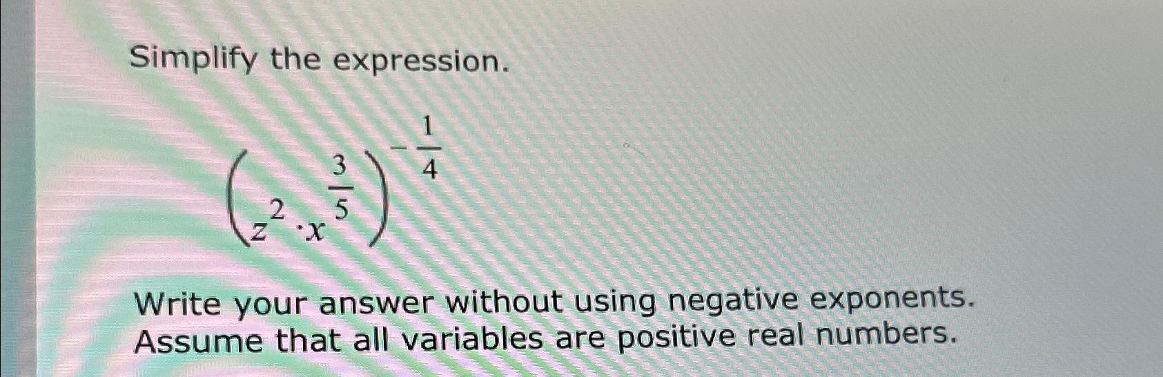 Solved Simplify the expression.(z2*x35)-14Write your answer | Chegg.com
