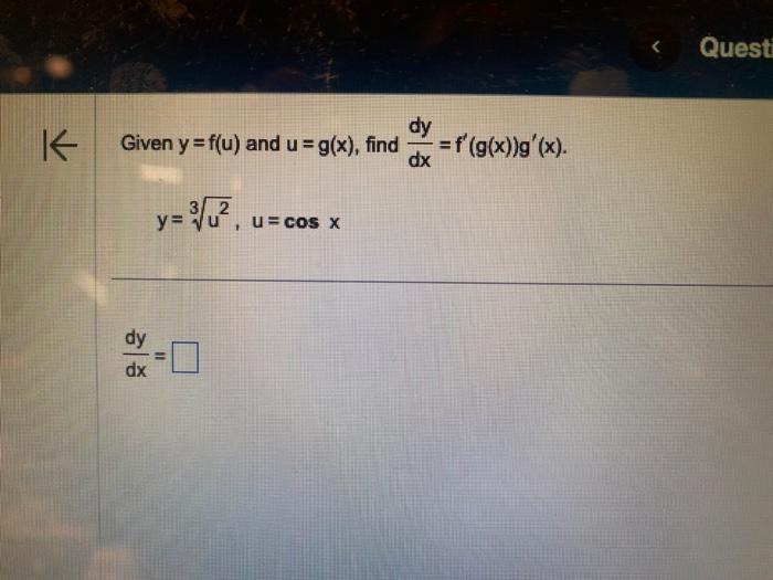 Solved Given y=f(u) and u=g(x), find dxdy=f′(g(x))g′(x). | Chegg.com