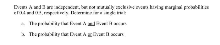 Solved Events A and B are independent, but not mutually | Chegg.com