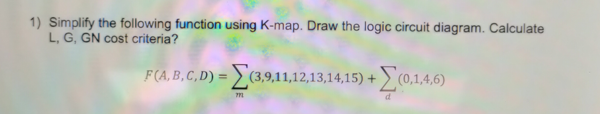 Solved Simplify The Following Function Using K Map Draw The 0090