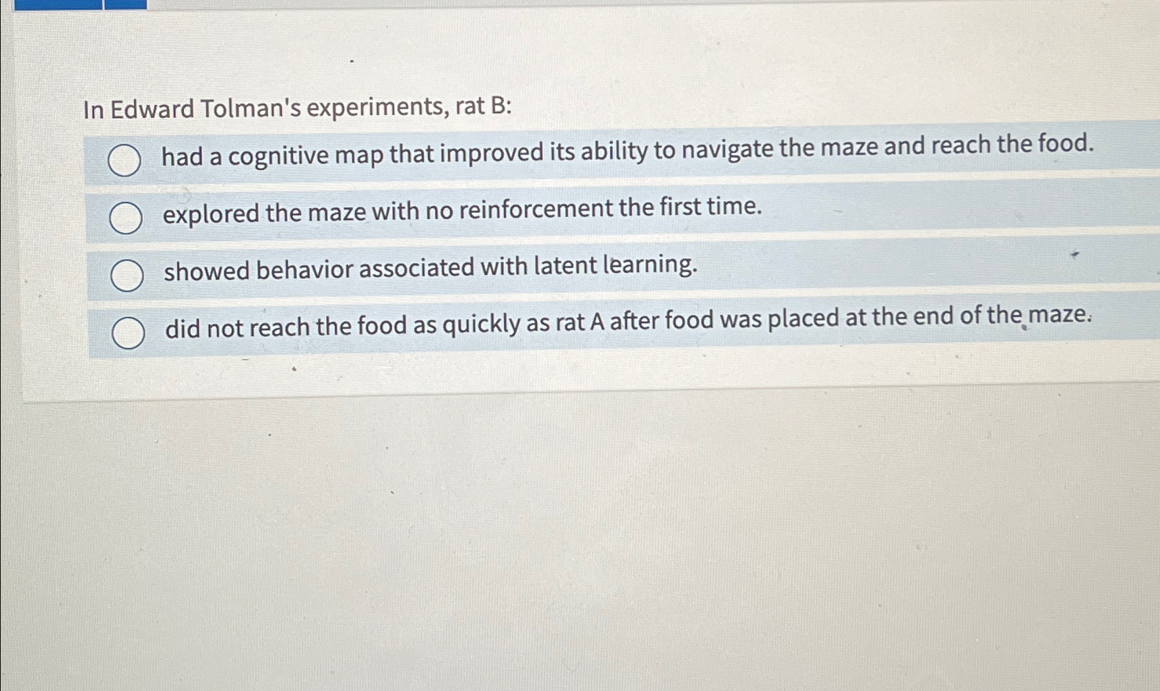 Solved In Edward Tolmans Experiments Rat B Had A Cognitive