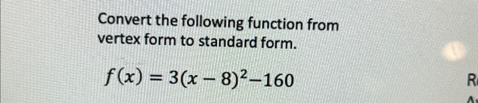 Solved Convert the following function from vertex form to | Chegg.com