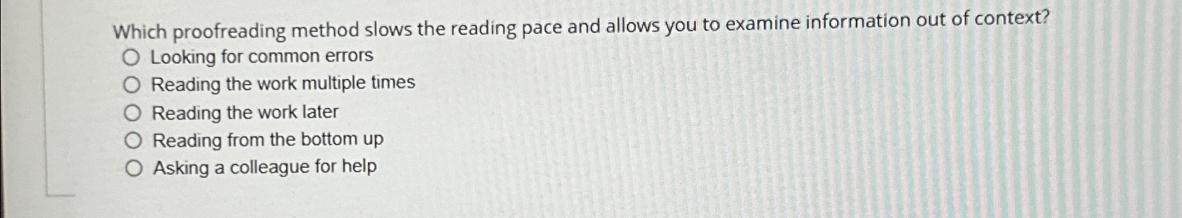 Solved Which proofreading method slows the reading pace and | Chegg.com