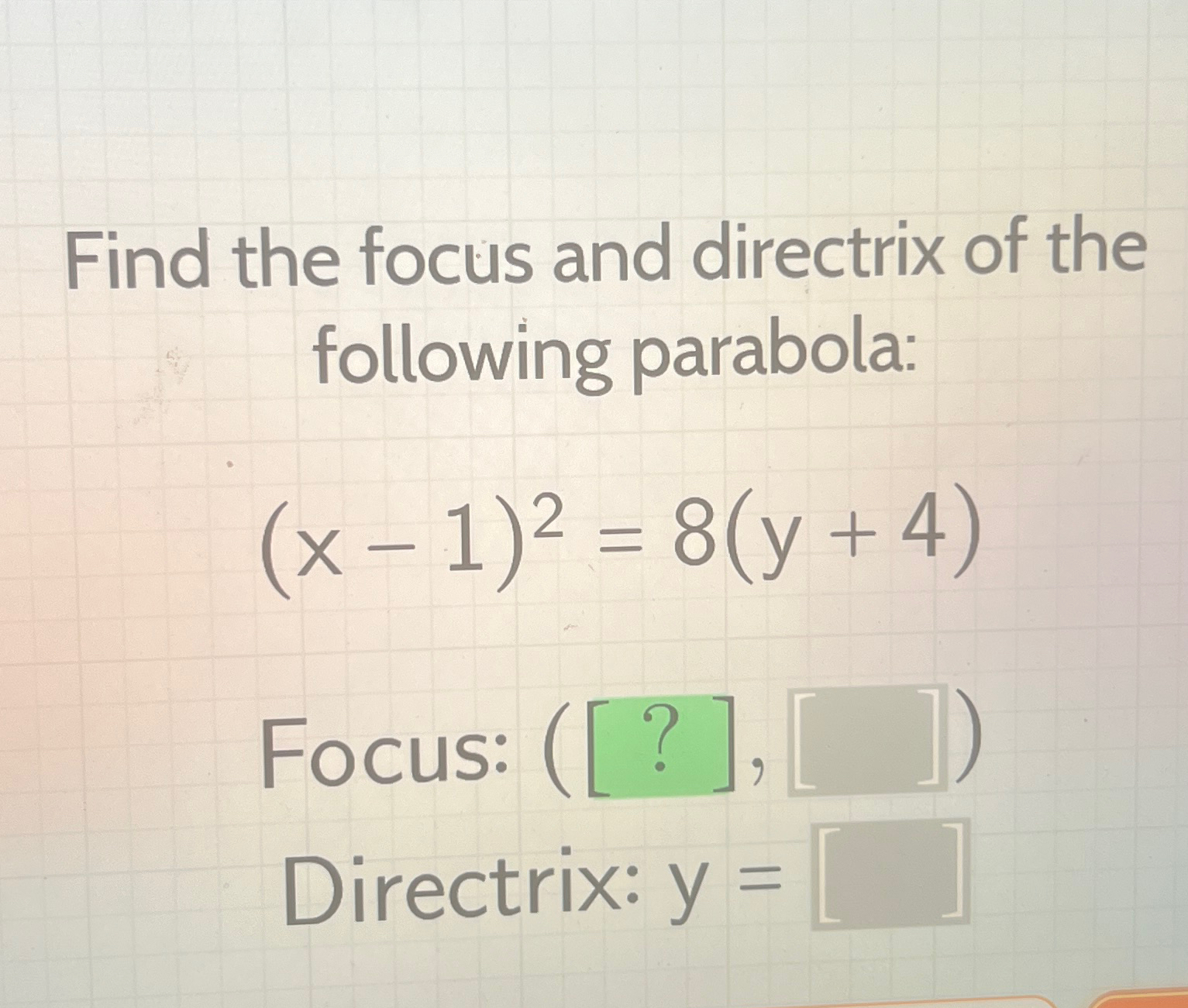 Solved Find the focus and directrix of the following | Chegg.com