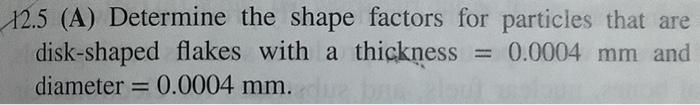 Solved 12.5 (A) Determine the shape factors for particles | Chegg.com