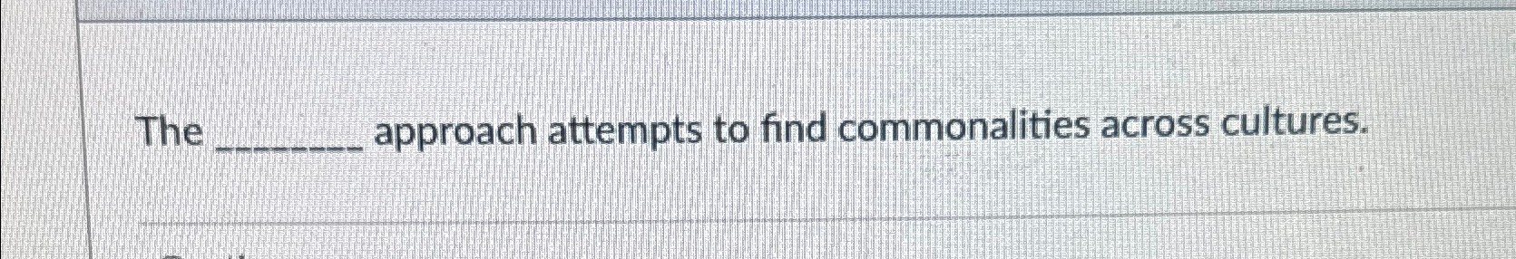 Solved The approach attempts to find commonalities across | Chegg.com