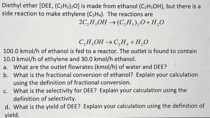 Solved Diethyl ether [DEE,(C2H5)2O] is made from ethanol | Chegg.com