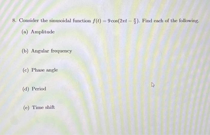 Solved 8. Consider the sinusoidal function | Chegg.com