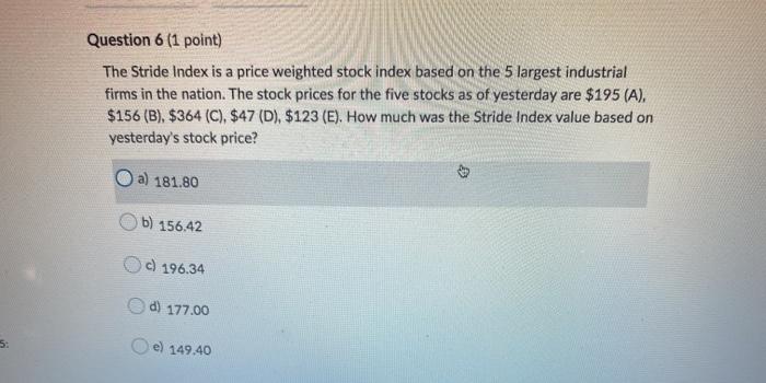 Solved Question 6 (1 point) The Stride Index is a price | Chegg.com
