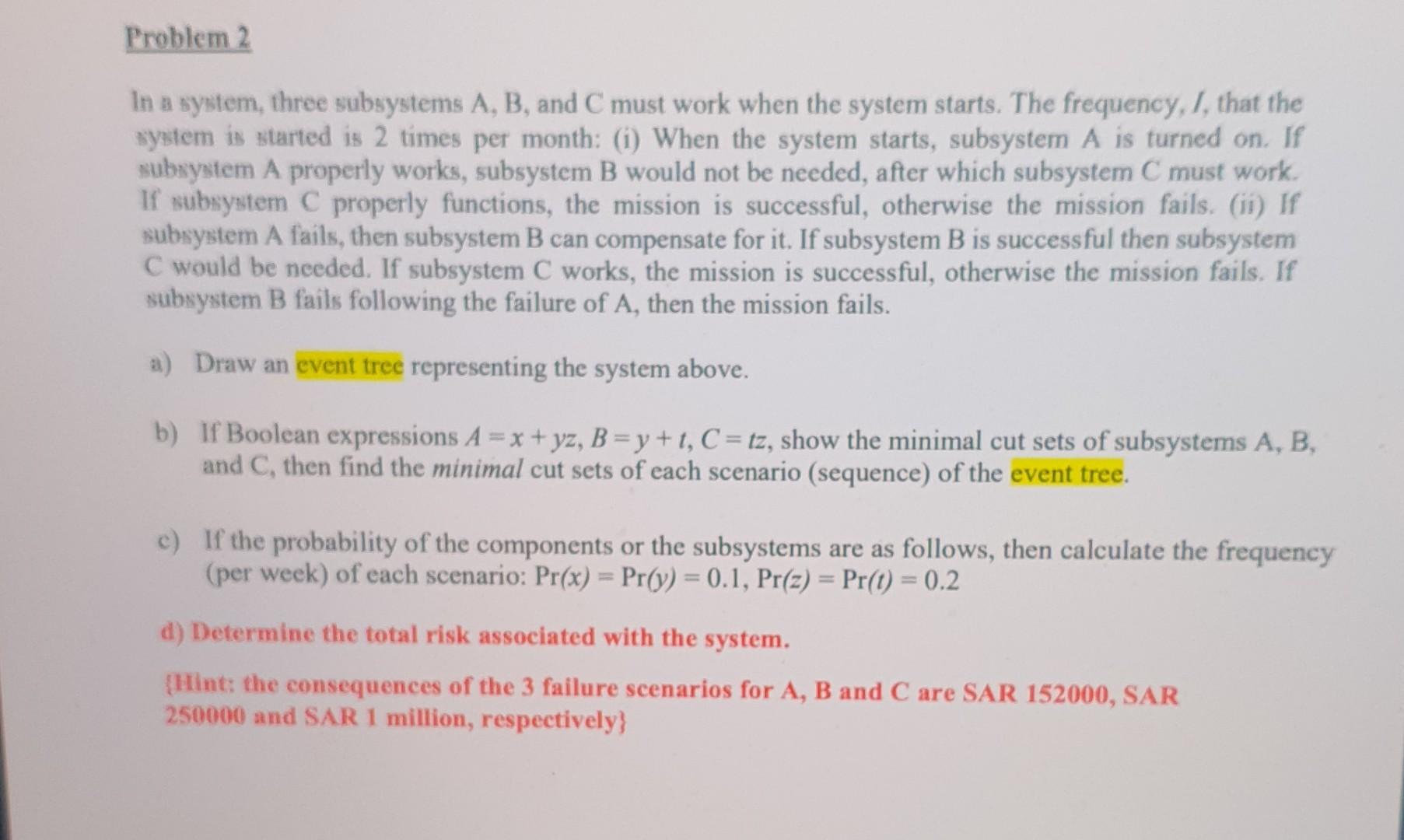 Solved In a system, three subsystems A, B, and C must work | Chegg.com