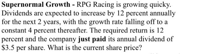 Solved Supernormal Growth - RPG Racing is growing quicky. | Chegg.com