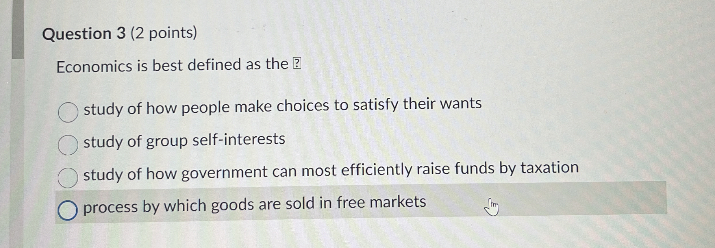 Solved Question 3 (2 ﻿points)Economics is best defined as | Chegg.com
