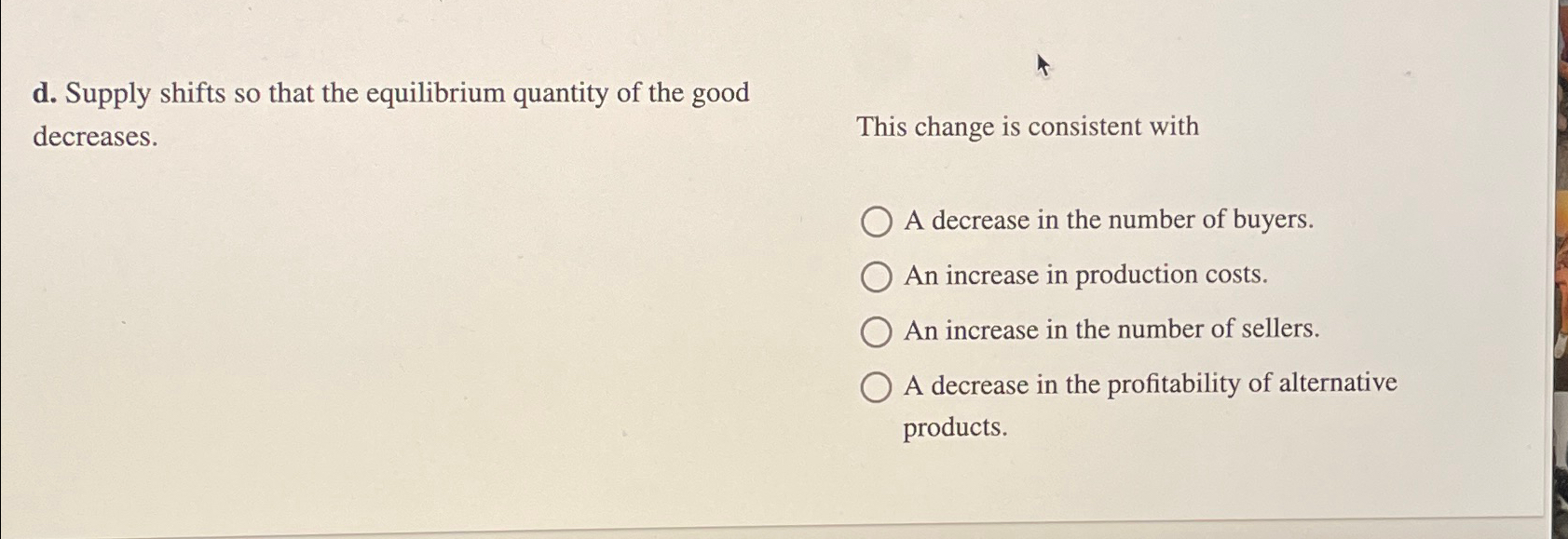 Solved d. ﻿Supply shifts so that the equilibrium quantity of | Chegg.com