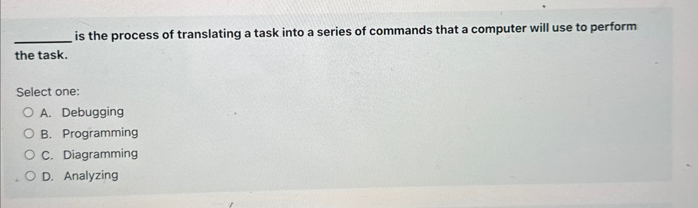 Solved is the process of translating a task into a series of | Chegg.com