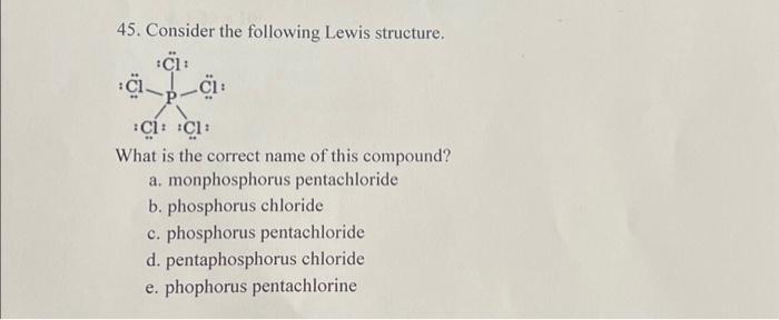 Solved 45. Consider the following Lewis structure. :C1: :aa: | Chegg.com