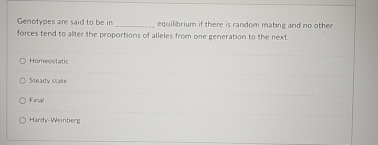 Solved Genotypes are said to be in equilibrium if there is | Chegg.com