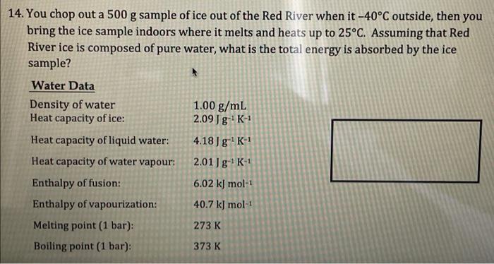 Solved 14. You chop out a 500 g sample of ice out of the Red | Chegg.com