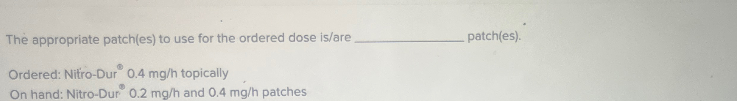 Solved The appropriate patch(es) ﻿to use for the ordered | Chegg.com