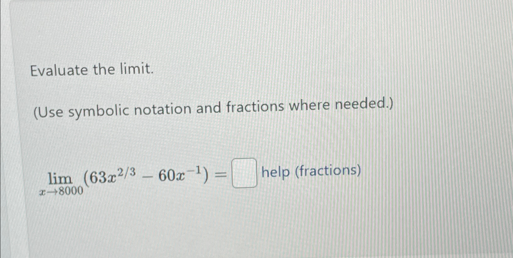 Solved Evaluate the limit.(Use symbolic notation and | Chegg.com