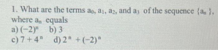 Solved 1. What are the terms a0,a1,a2, and a3 of the | Chegg.com