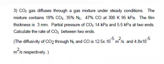 Solved CO2 ﻿gas diffuses through a gas mixture under steady | Chegg.com