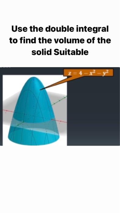 Solved Use the double integral to find the volume of the | Chegg.com