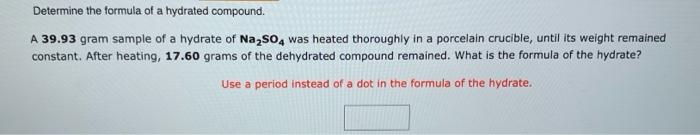 Solved Determine the formula of a hydrated compound. A 39.93 | Chegg.com