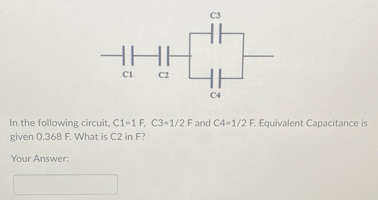 Solved In the following circuit, C1=1F,C3=12F ﻿and C4=12F. | Chegg.com