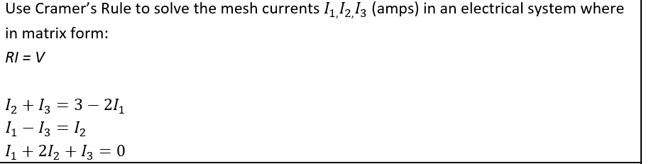 Solved Use Cramer's Rule to solve the mesh currents | Chegg.com