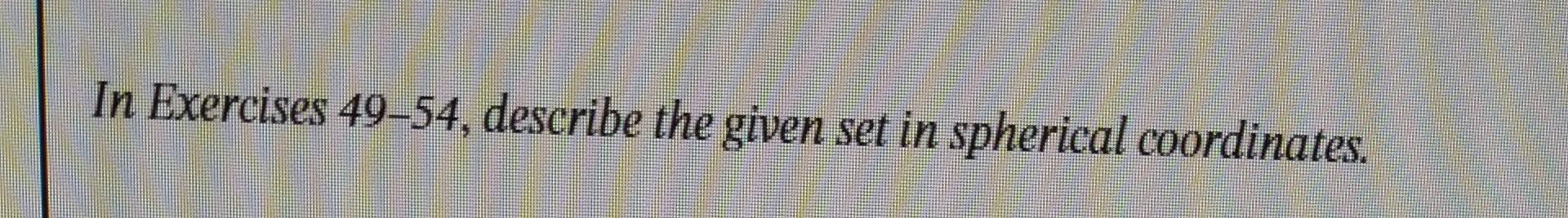 [Solved]: 54 In Exercises 49-54, describe the given