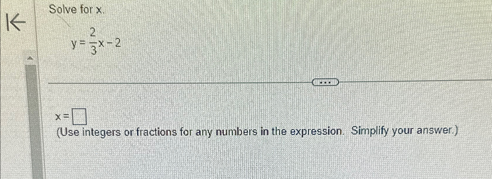 Solved Solve for x.y=23x-2x=(Use integers or fractions for | Chegg.com
