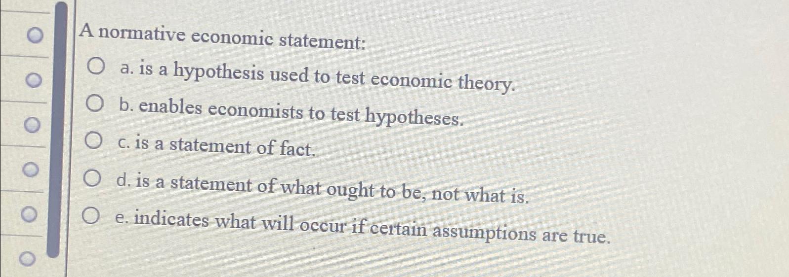 Solved A normative economic statement:a. ﻿is a hypothesis | Chegg.com