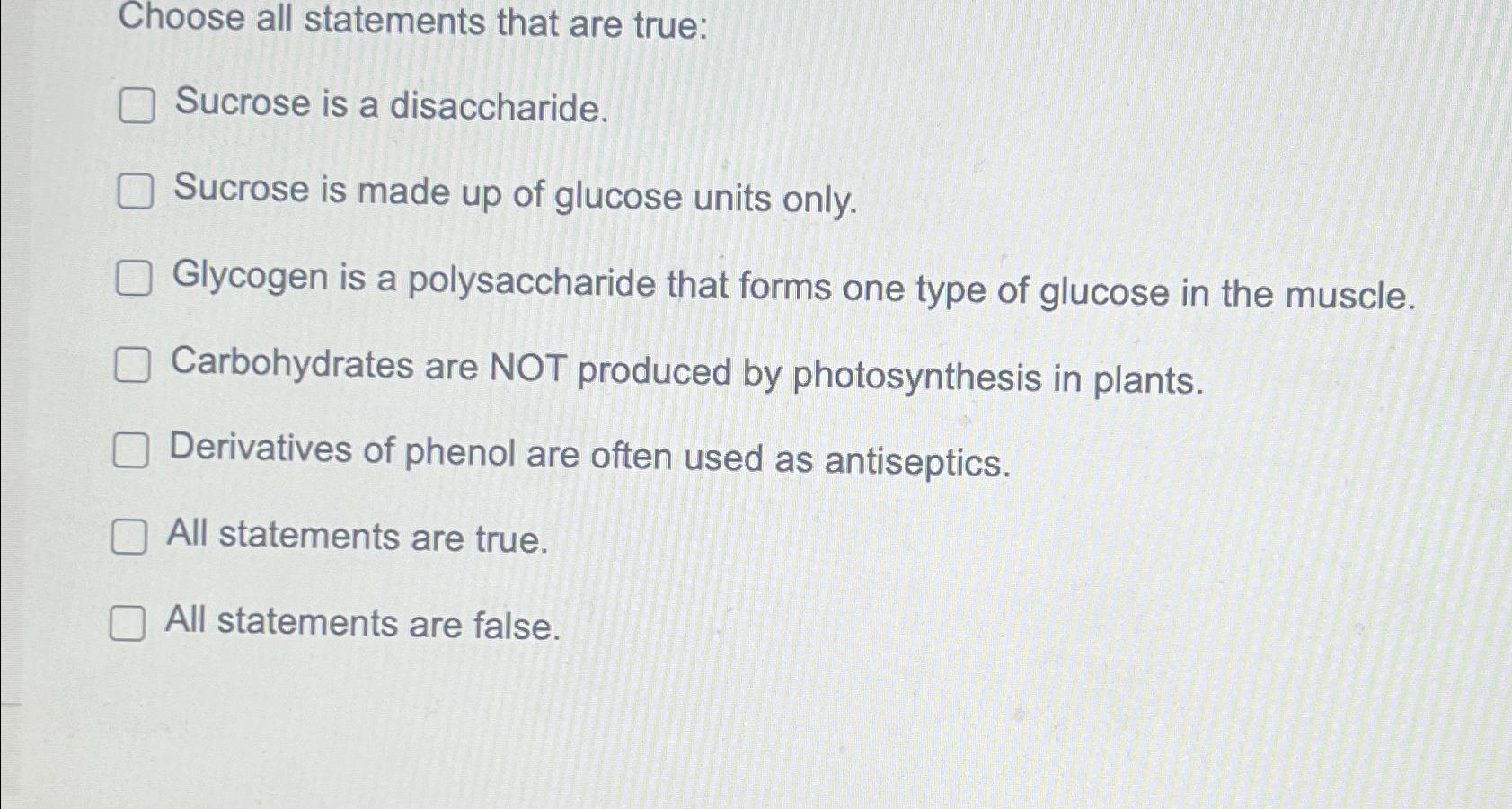 Solved Choose all statements that are true:Sucrose is a | Chegg.com