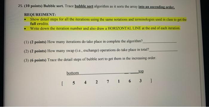 Solved 25. (10 points) Bubble sort. Trace bubble sort | Chegg.com