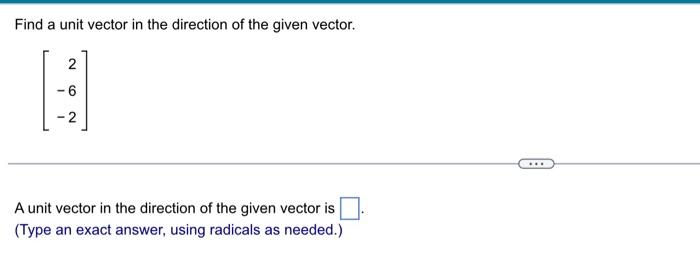 Solved Find a unit vector in the direction of the given | Chegg.com