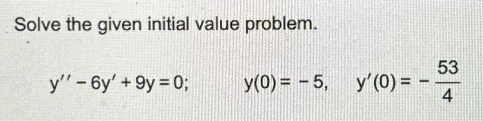 Solved Solve the given initial value problem. y'' - 6y' +9y | Chegg.com