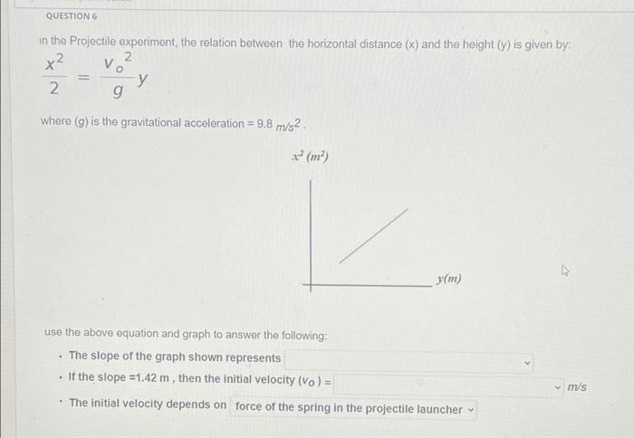 Solved QUESTION 6 in the Projectile experiment, the relation | Chegg.com