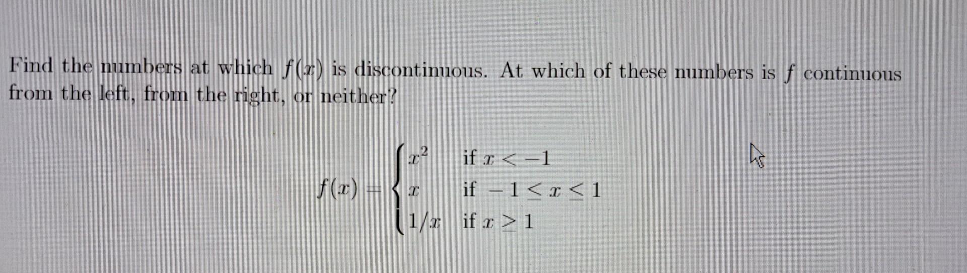 Solved Find the numbers at which f(x) is discontinuous. At | Chegg.com
